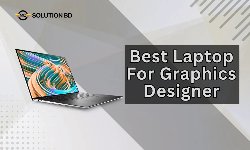 Best Laptop For Graphics Designer - Your Ultimate Guide